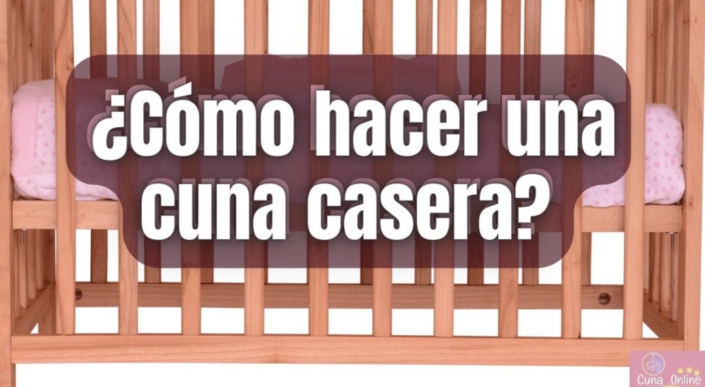 ¿Cómo hace una Cuna Casera? → ¡En 5 Pasos! - Guía 2023